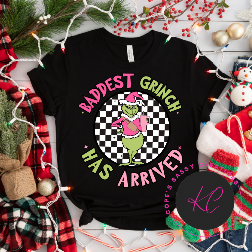 Baddest Grinch Has Arrived TRANSFER – Cope's Sassy Creations